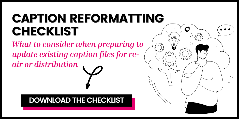 Caption Reformatting Checklist